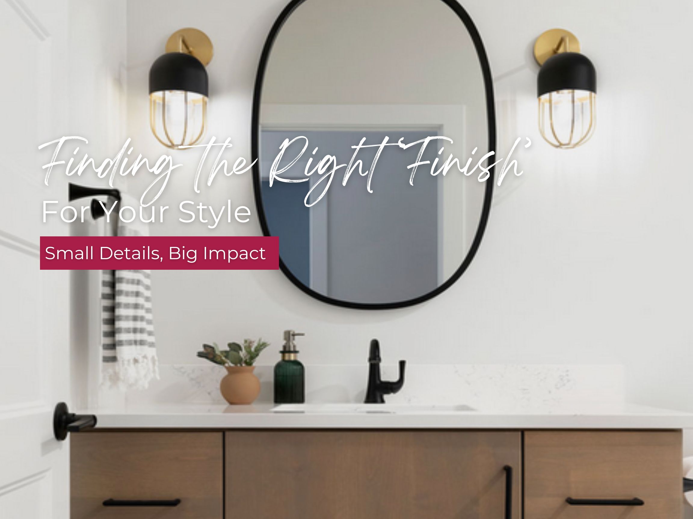 Finding the Right Hardware, Fixture or Lighting Finishes For Your Style ...